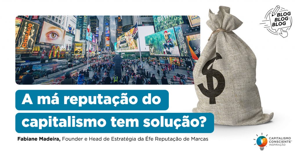 A má reputação do capitalismo tem solução? – Capitalismo Consciente Brasil